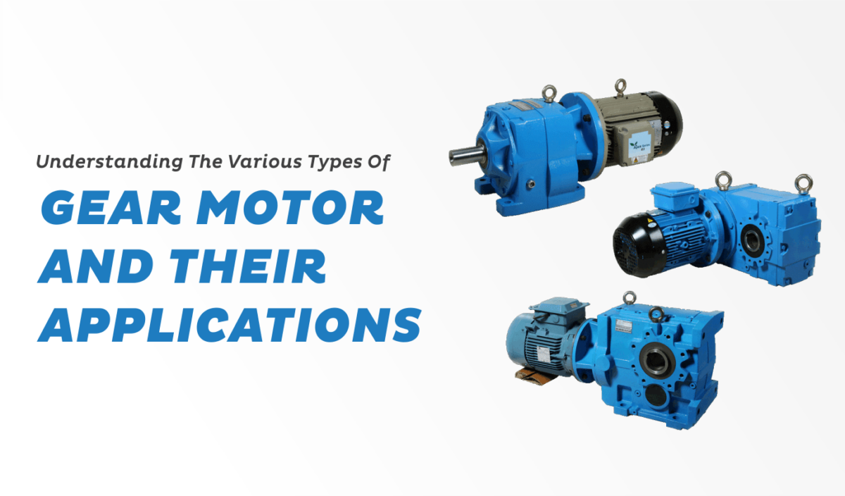 Understanding the Various Types of Geared Motors & Specs