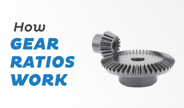 How Gear Ratios Work: Features & Technical Specification